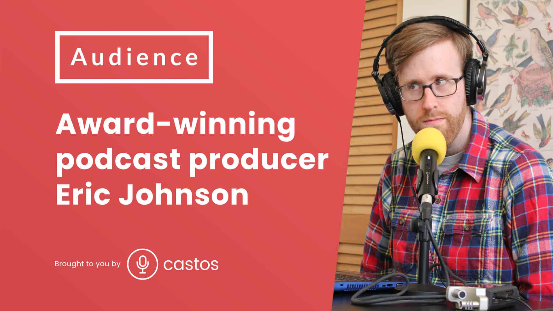 Award-winning podcast producer Eric Johnson | Castos