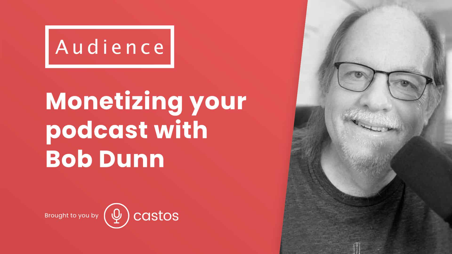 Niching down to monetize your podcast w/ Bob Dunn | Castos